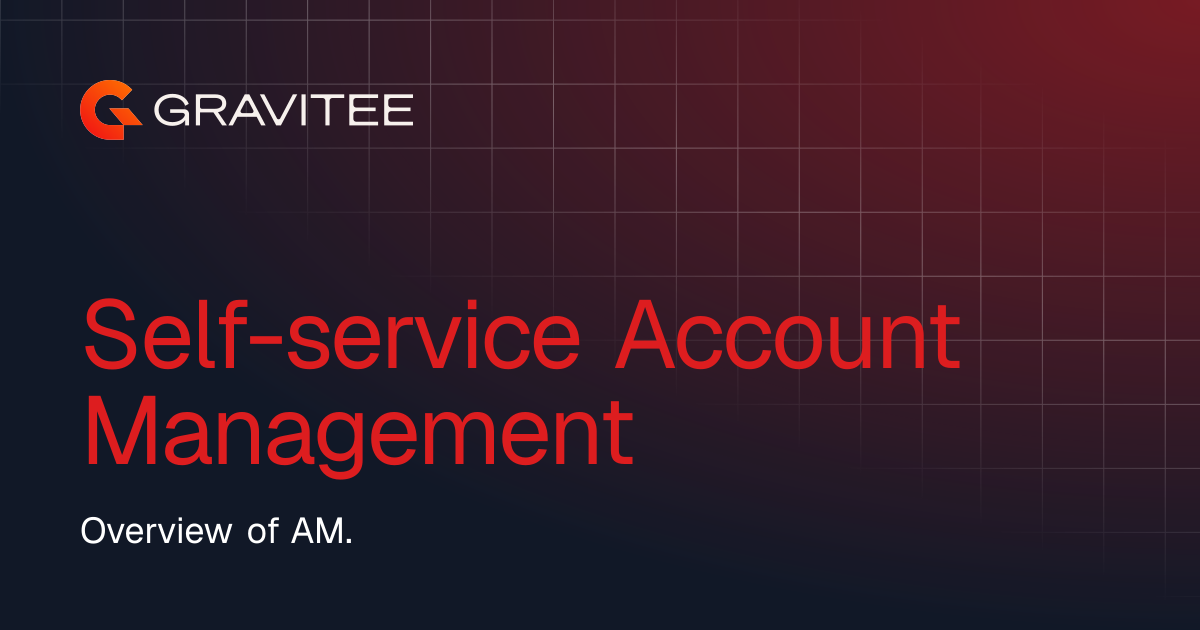 Self-service Account Management | Access Management 4.0 | Gravitee ...