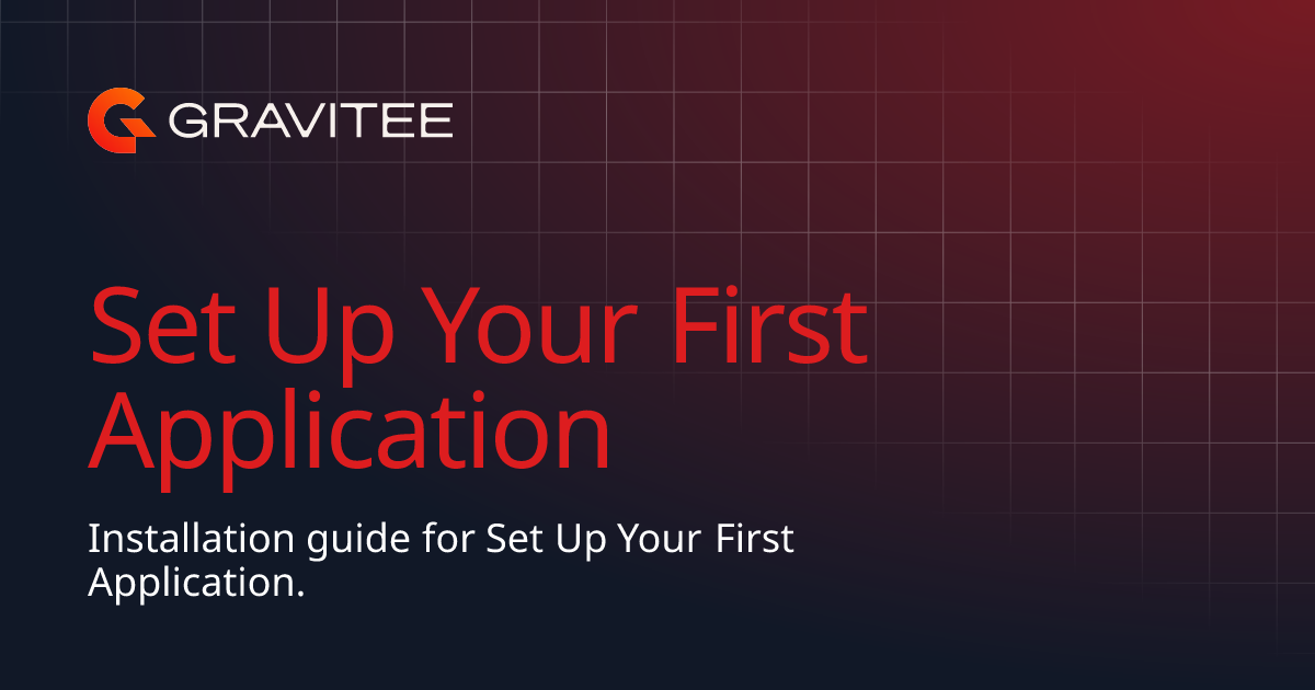 Set Up Your First Application | Gravitee Documentation