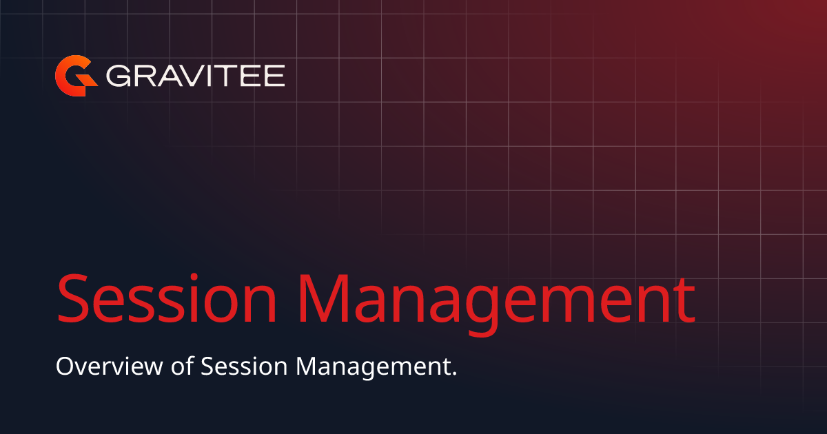 Session Management | Access Management 4.2 | Gravitee Documentation