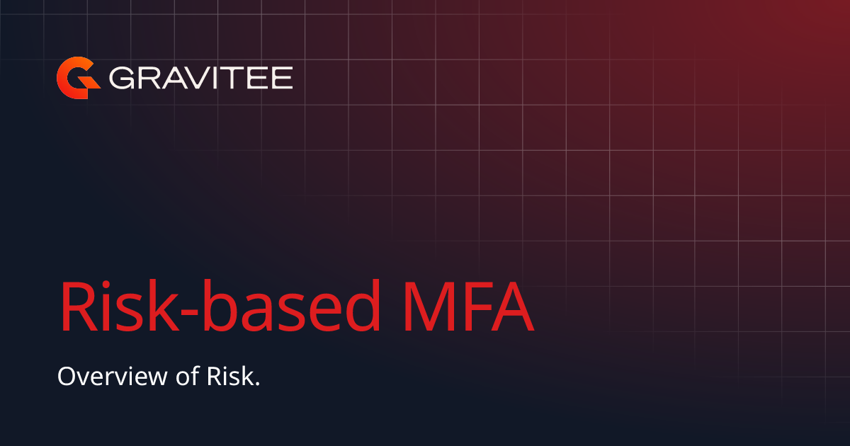 Risk-based MFA | Gravitee Documentation