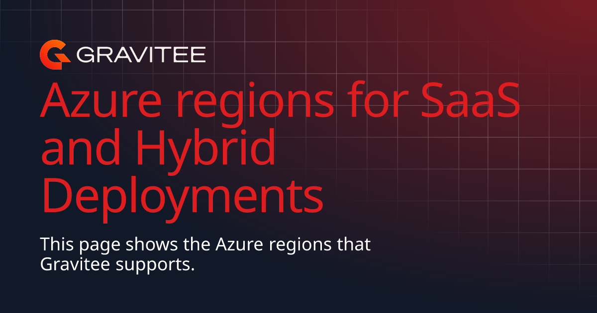 Azure regions for SaaS and Hybrid Deployments | Gravitee Documentation