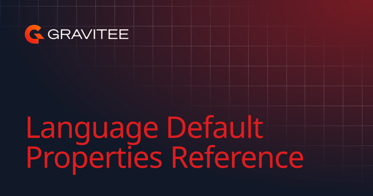 Language Default Properties Reference | Gravitee Documentation