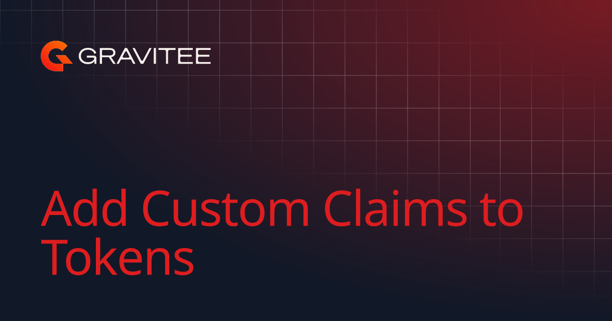 Add Custom Claims to Tokens | Gravitee Documentation