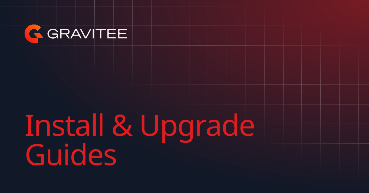 Install & Upgrade Guides | Gravitee Documentation
