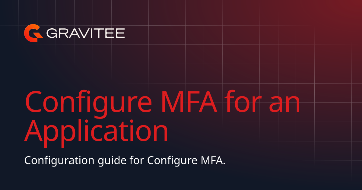 Configure MFA for an Application | Gravitee Documentation