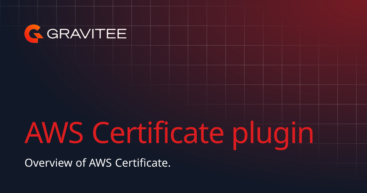 AWS Certificate plugin | Access Management 4.5 | Gravitee Documentation
