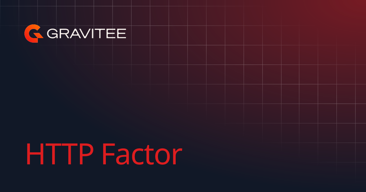 HTTP Factor | Gravitee Documentation