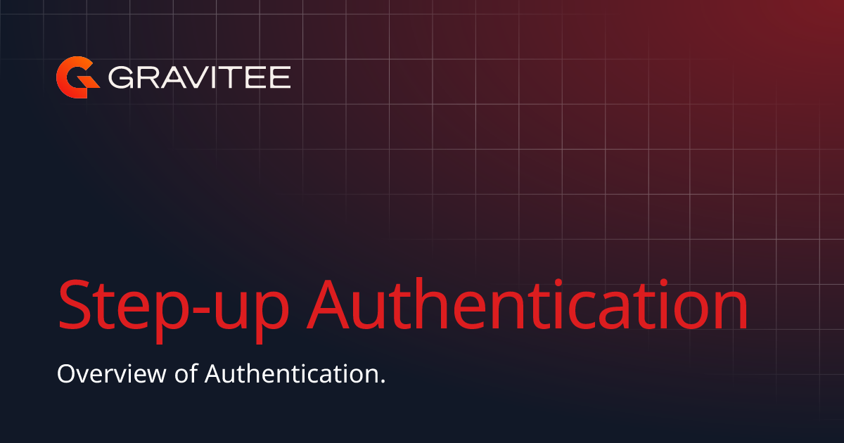 Step-up Authentication | Gravitee Documentation