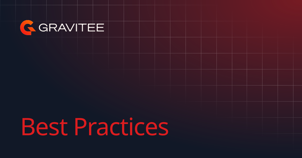 Best Practices | Gravitee Documentation