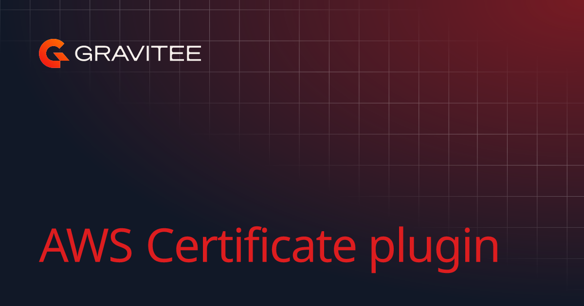 AWS Certificate plugin | Gravitee Documentation