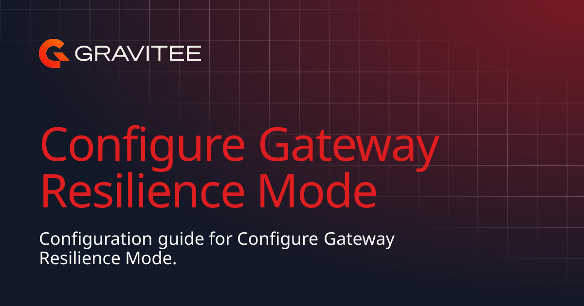 Configure Gateway Resilience Mode | Gravitee Documentation