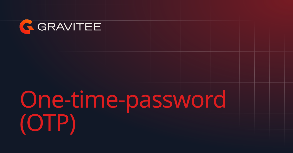 One-time-password (OTP) | Access Management | Gravitee Documentation