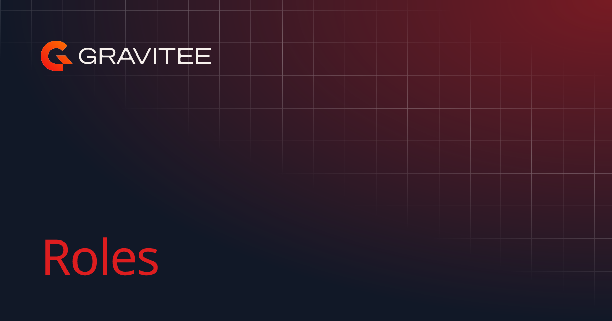 Roles | Gravitee Documentation