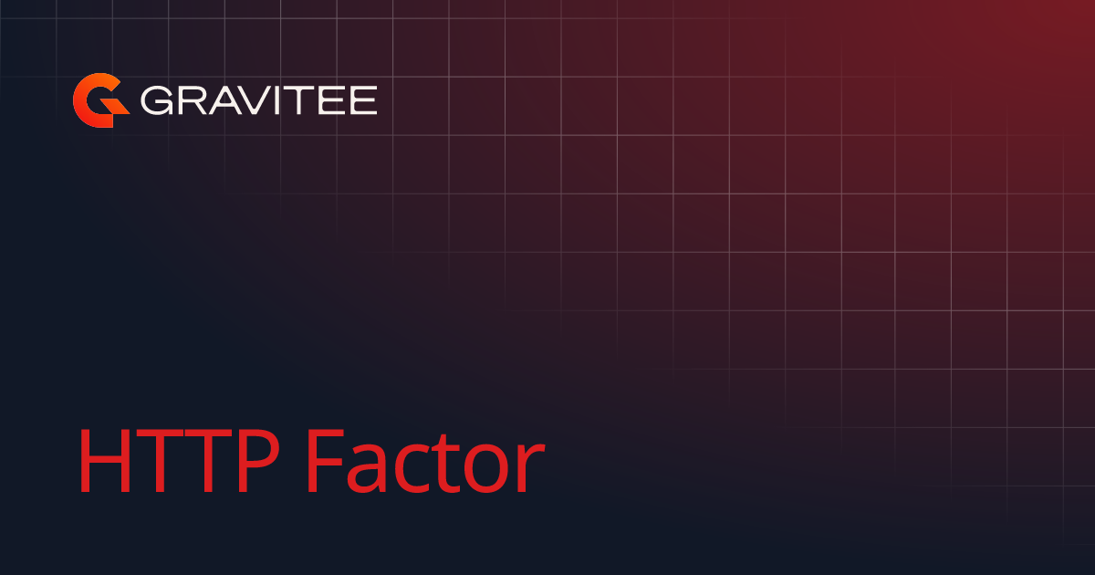 HTTP Factor | Access Management | Gravitee Documentation