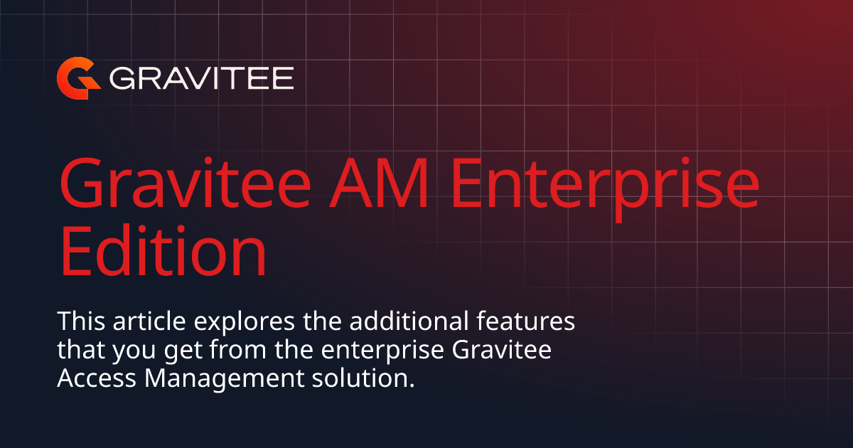 Gravitee AM Enterprise Edition | Access Management | Gravitee Documentation