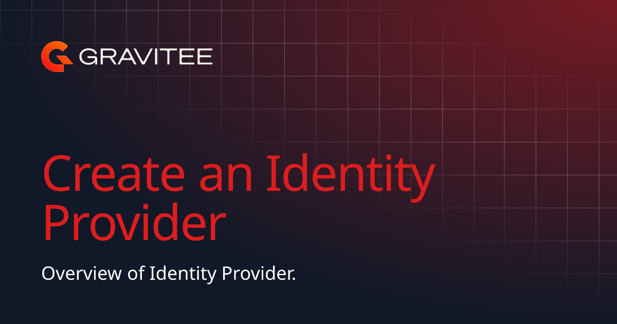 Create an Identity Provider | Gravitee Documentation