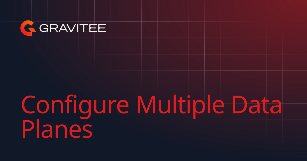 Configure Multiple Data Planes | Gravitee Documentation