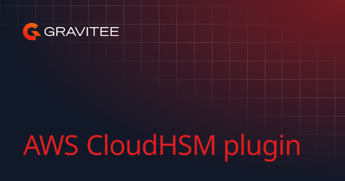 AWS CloudHSM plugin | Gravitee Documentation