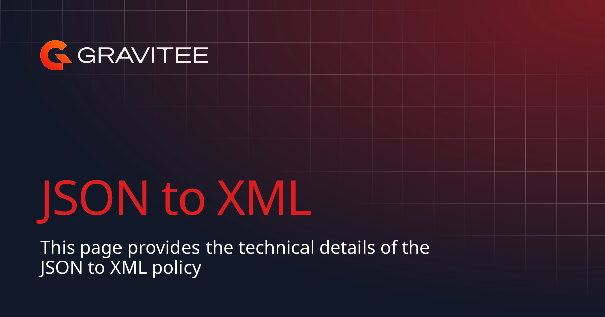 JSON to XML | Gravitee Documentation