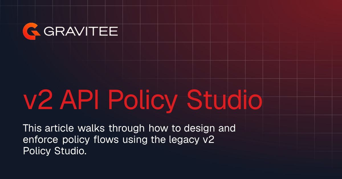 v2 API Policy Studio | API Management 4.0 | Gravitee Documentation
