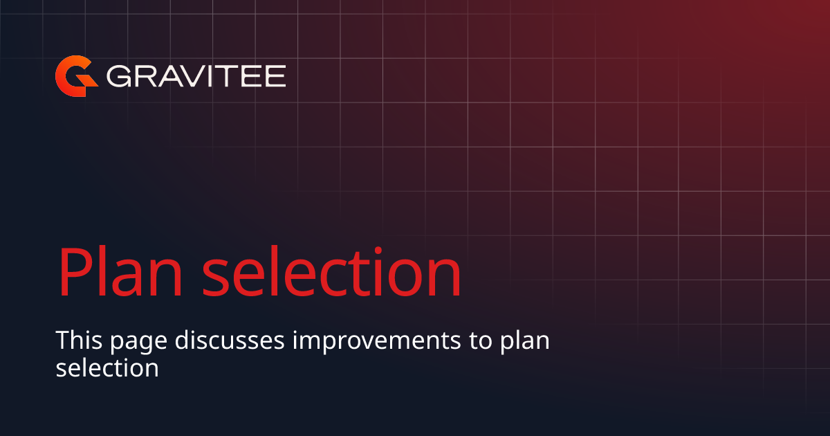 Plan selection | Gravitee Documentation