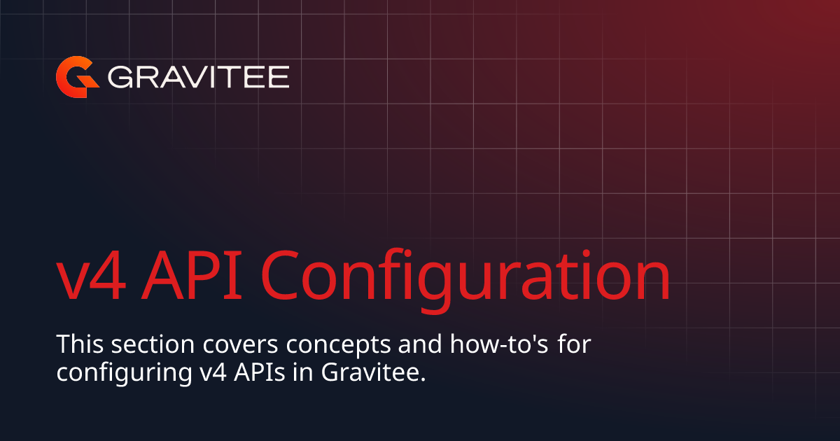 v4 API Configuration | API Management 4.1 | Gravitee Documentation