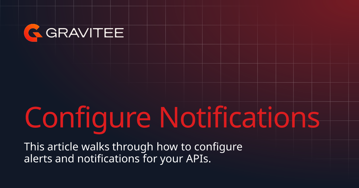 Configure Notifications | Gravitee Documentation