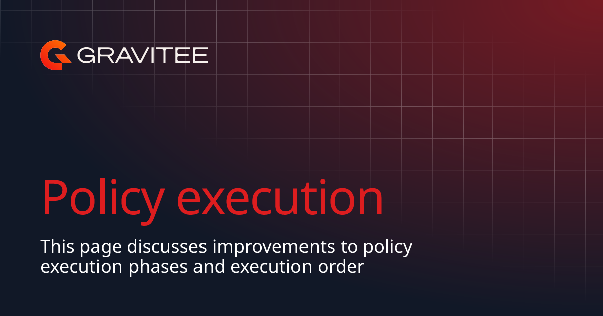 Policy execution | Gravitee Documentation