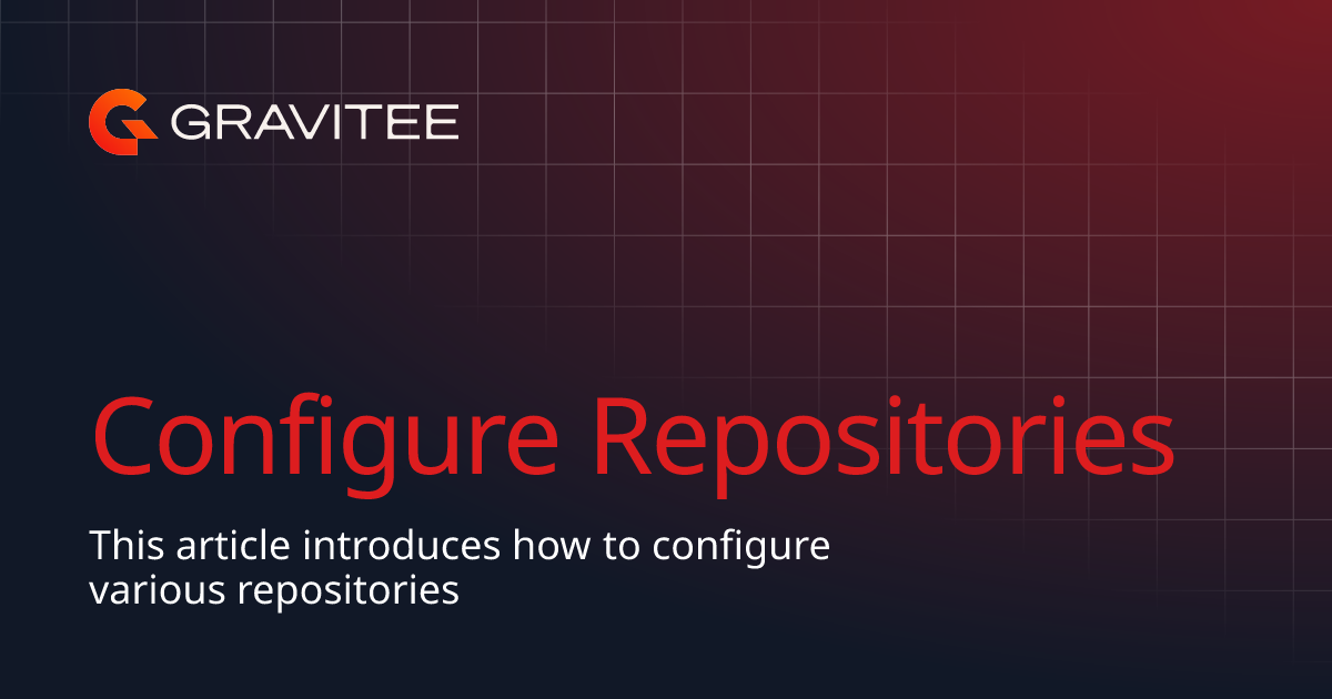 Configure Repositories | Gravitee Documentation