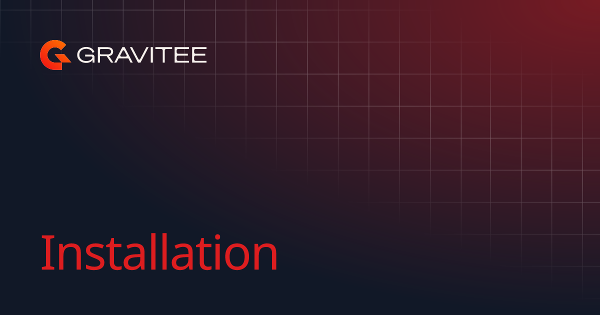 Installation | Gravitee Documentation