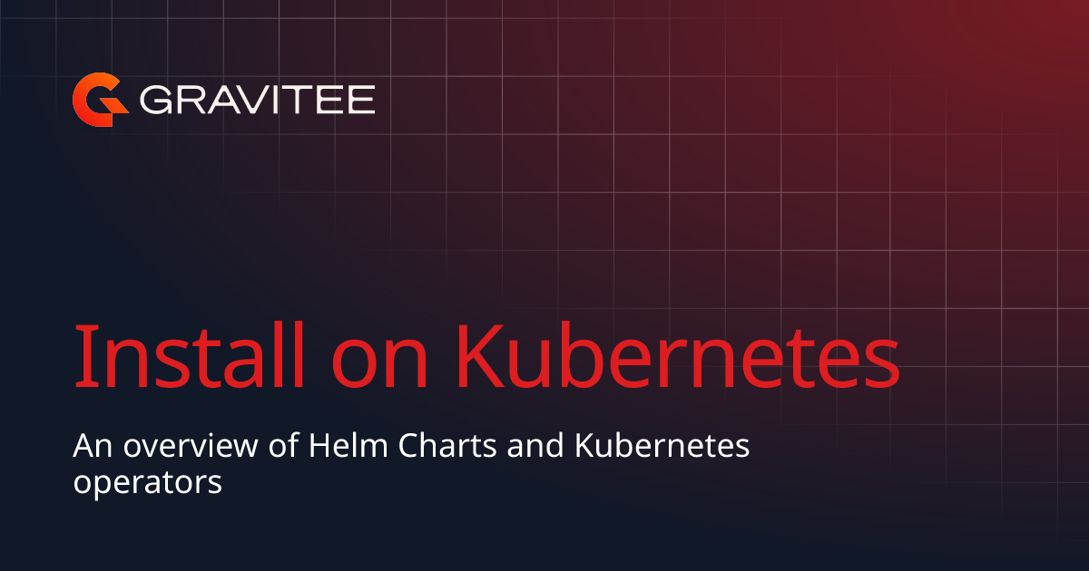 Install on Kubernetes | API Management 4.1 | Gravitee Documentation
