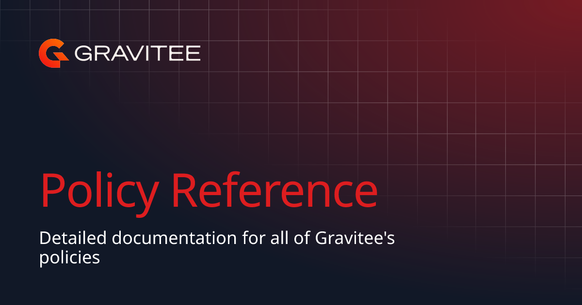 Policy Reference | Gravitee Documentation