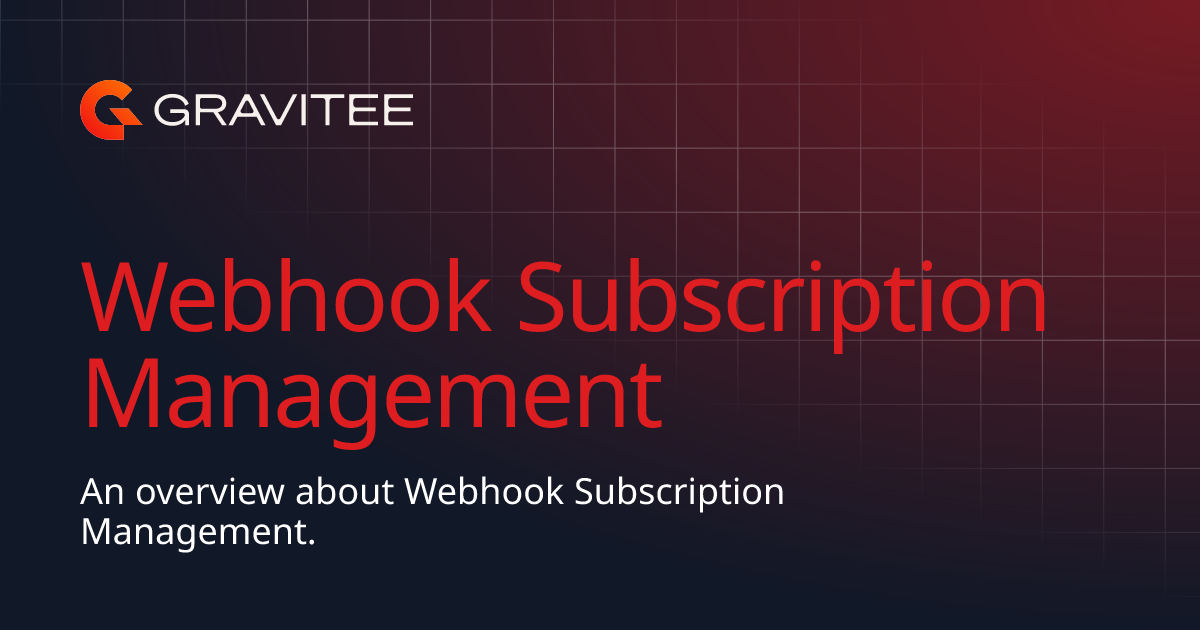 Webhook Subscription Management | Gravitee Documentation