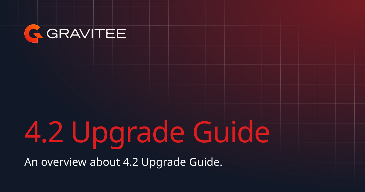 4.2 Upgrade Guide | Gravitee Documentation