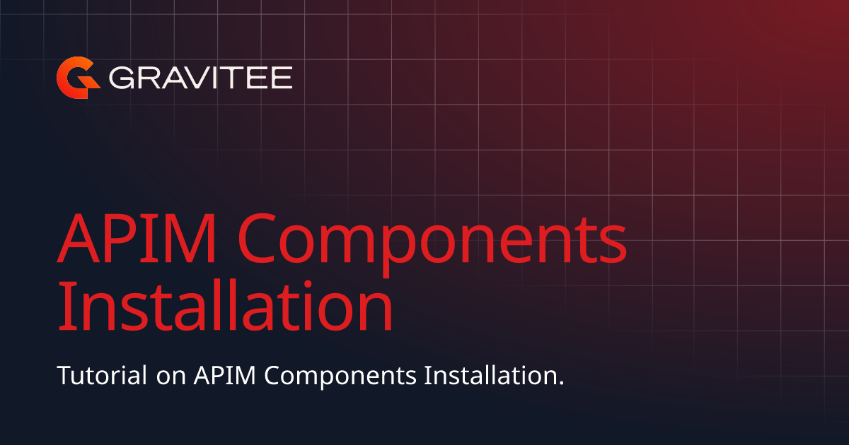 APIM Components Installation | Gravitee Documentation