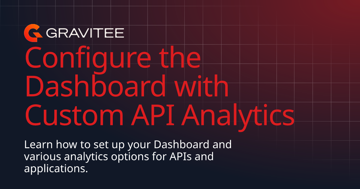 Configure the Dashboard with Custom API Analytics | Gravitee Documentation