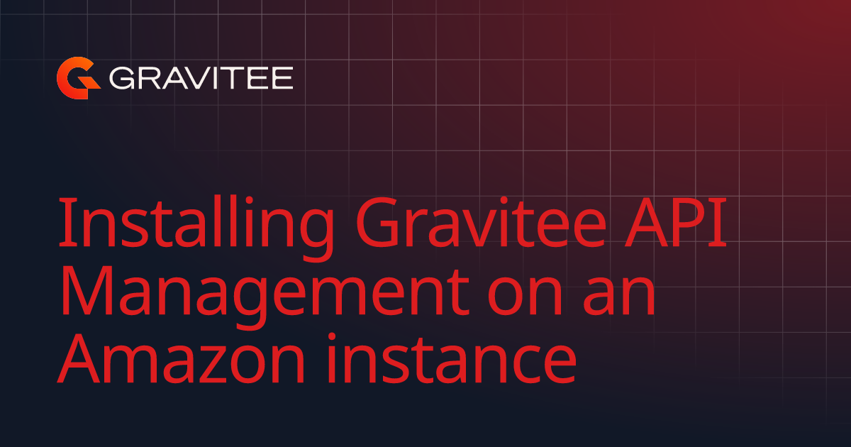 Installing Gravitee Api Management On An Amazon Instance Gravitee