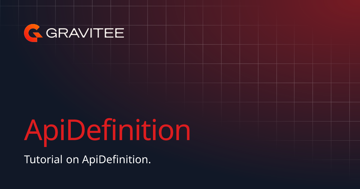 ApiDefinition | Gravitee Documentation