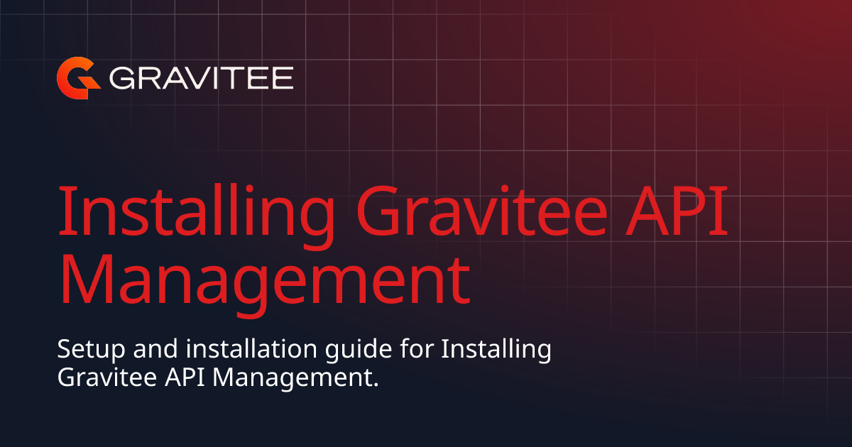 Installing Gravitee API Management | Gravitee Documentation