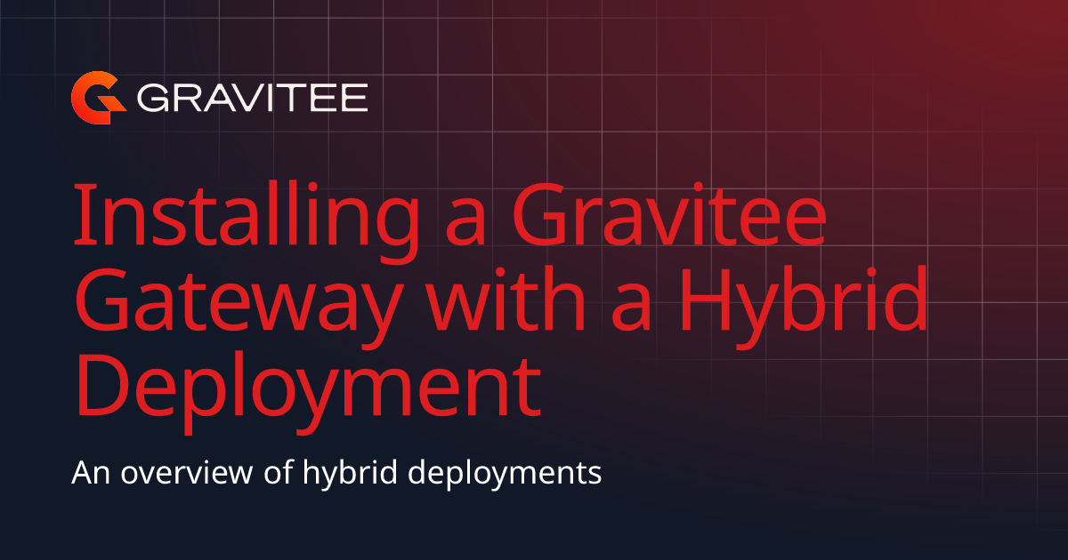 Installing A Gravitee Gateway With A Hybrid Deployment Gravitee Documentation