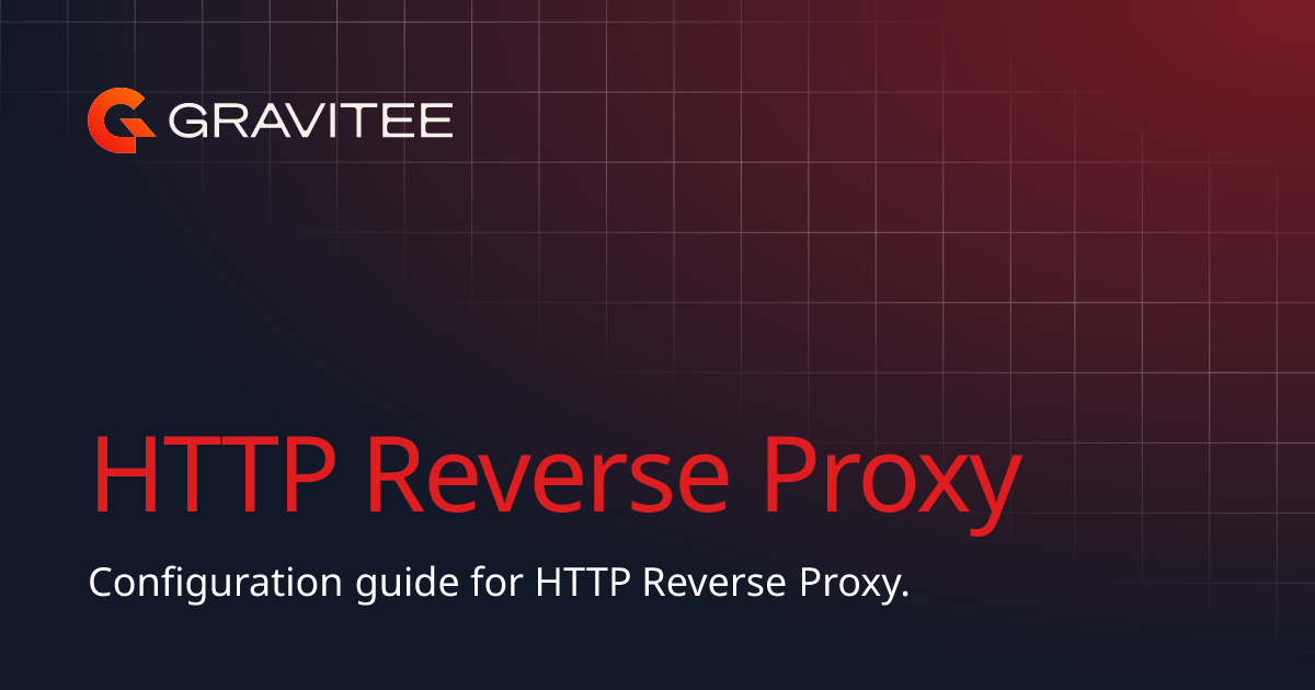HTTP Reverse Proxy | Gravitee Documentation