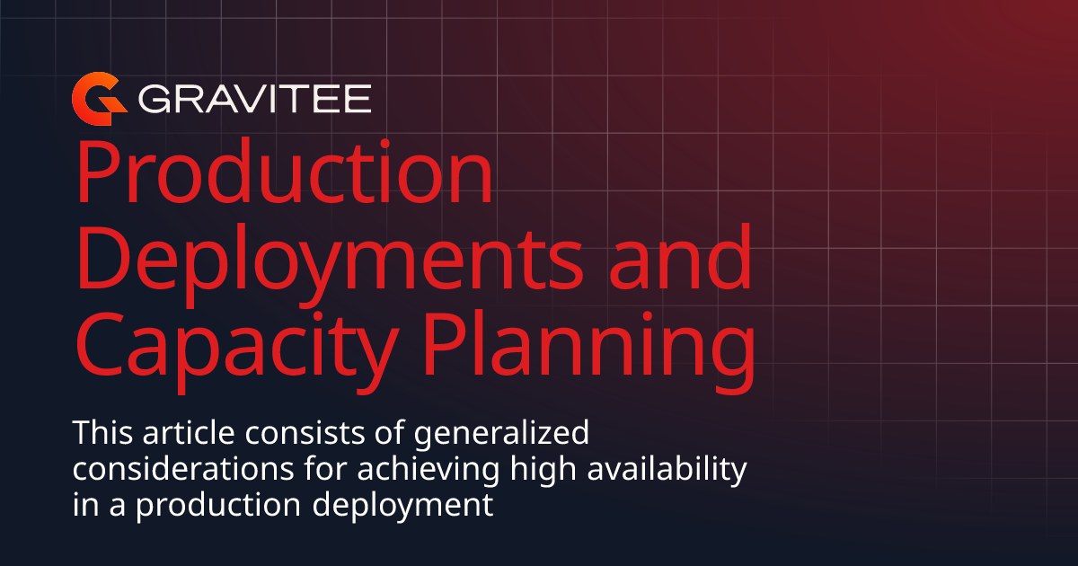 Production Deployments and Capacity Planning | Gravitee Documentation