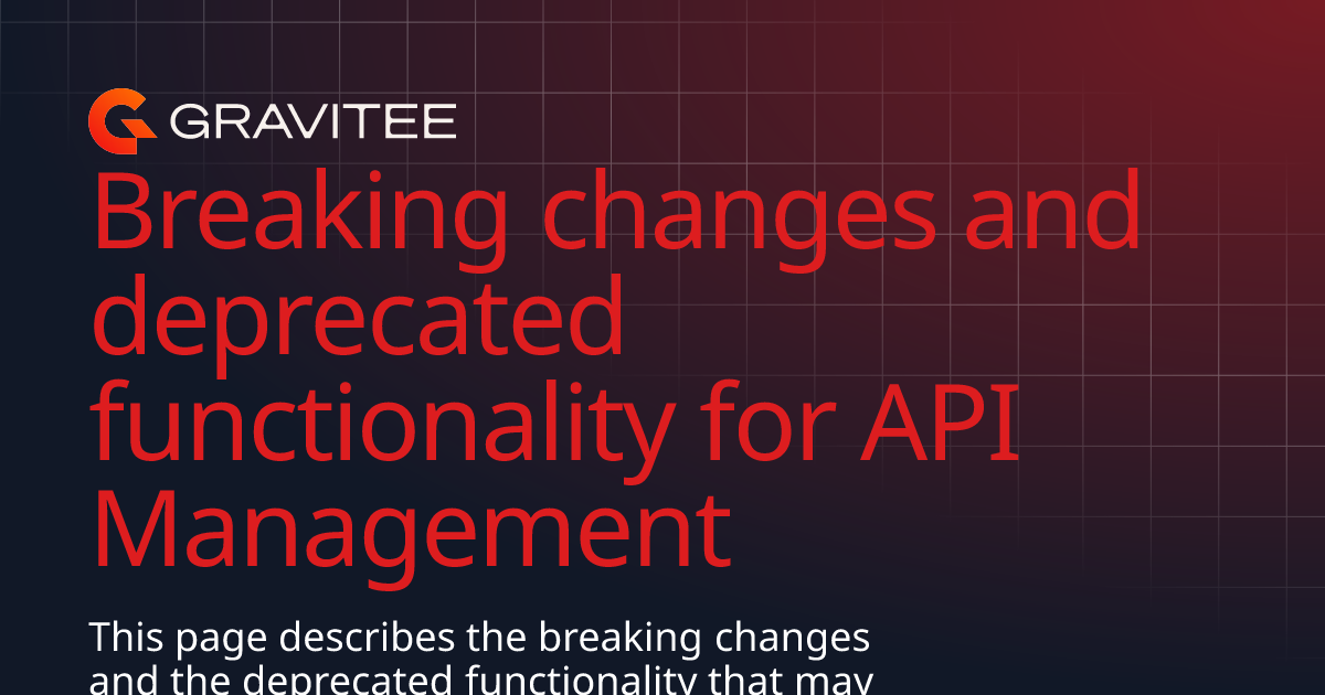 Breaking changes and deprecated functionality for API Management | API Management 4.3 | Gravitee ...
