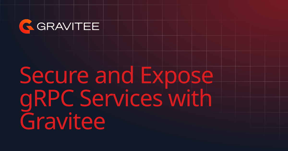 Secure And Expose Grpc Services With Gravitee Gravitee Documentation