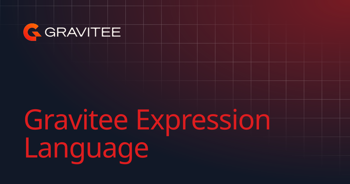 Gravitee Expression Language | Gravitee Documentation