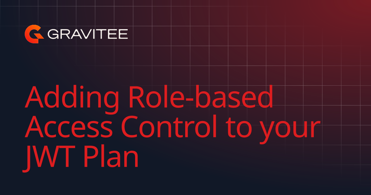Adding Role Based Access Control To Your Jwt Plan Gravitee Documentation 5477