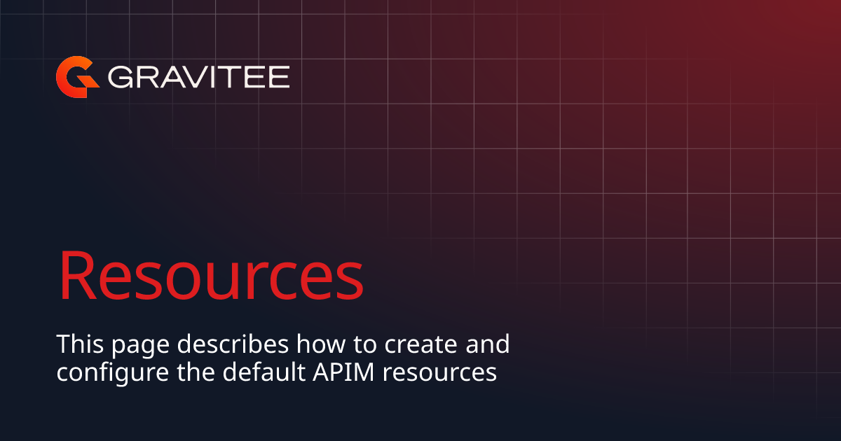 Resources | Gravitee Documentation