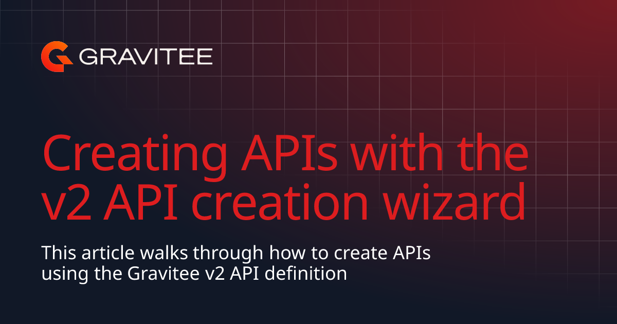 Creating APIs with the v2 API creation wizard | Gravitee Documentation