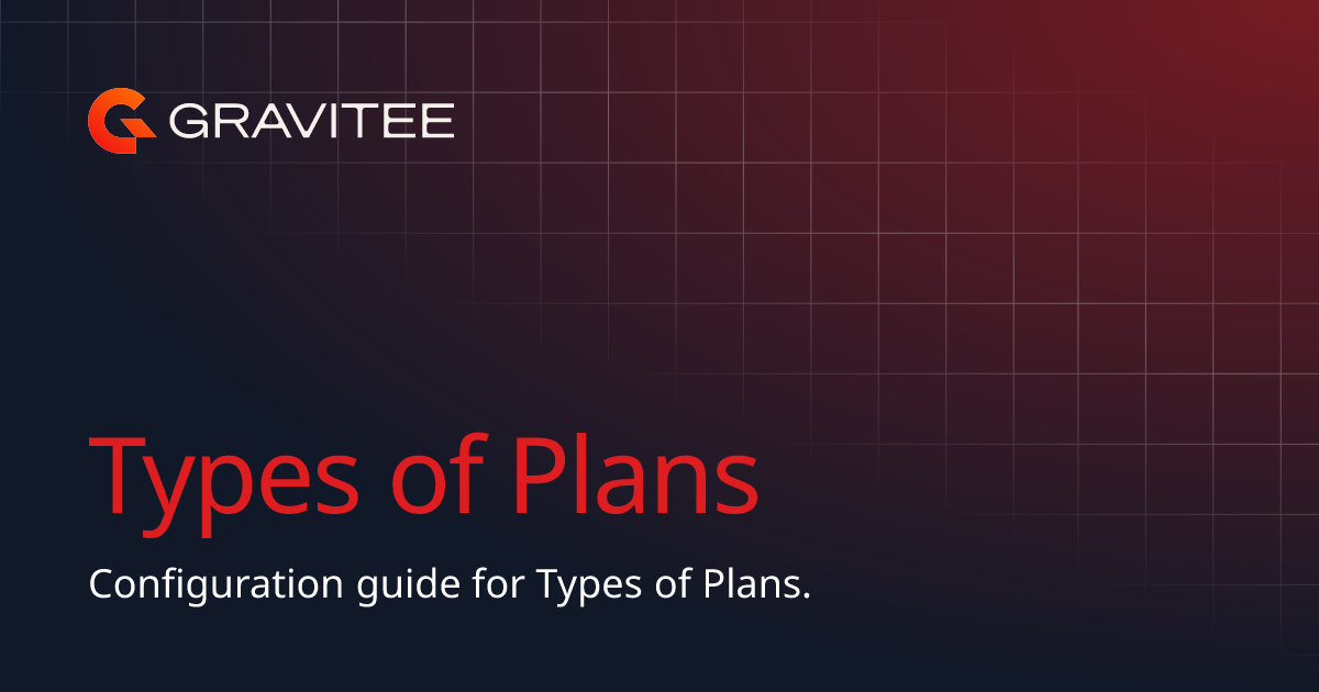 Types of Plans | Gravitee Documentation