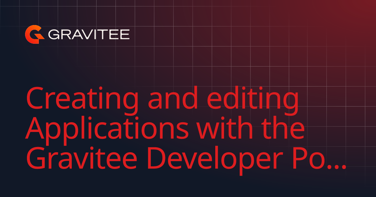 Creating And Editing Applications With The Gravitee Developer Portal Gravitee Documentation